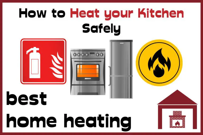 How to Safely Heat a Kitchen – Avoid 5 Kitchen Heating Safety Hazards ...
