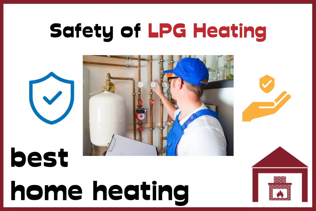 Safety of LPG Heating - besthomeheating.com